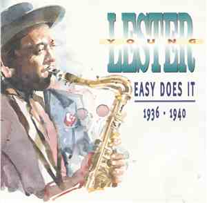 Lester Young - Easy Does It 1936 - 1940